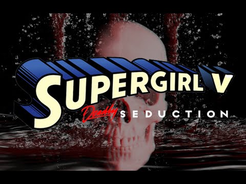 Won Youtube Presents Supergirl V Deadly Seduction Fan Film Youtube