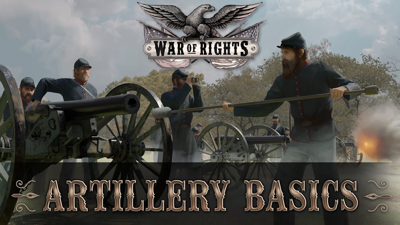 War Of Rights Artillery Basics Youtube