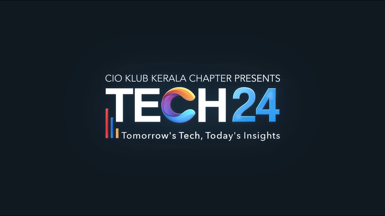 Tech24 Tomorrow S Tech Today S Insights Kerala Chapter Cio Klub
