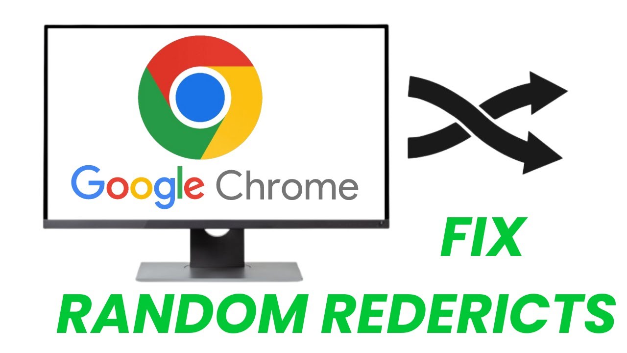 How To Fix Google Chrome Random Redirects Youtube