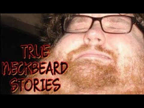 2 True Scary Neckbeard Stories Youtube
