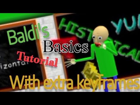 Baldi S Tutorial But With Extra Keyframes Youtube