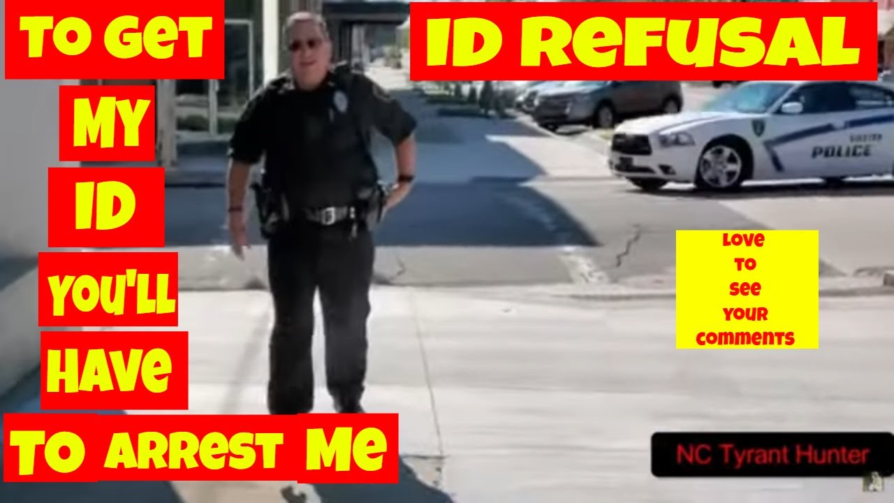рџ ґid Refusalрџ ґ You Want My Id You Ll Have To Arrest Me To Get Itрџ µ 1st