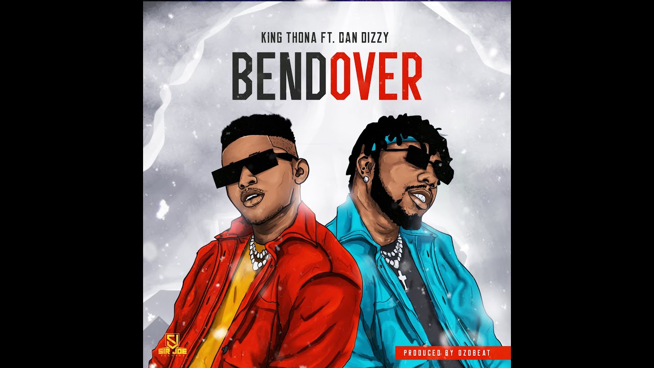 King Thona Bend Over Feat Dandizzy Official Audio Youtube