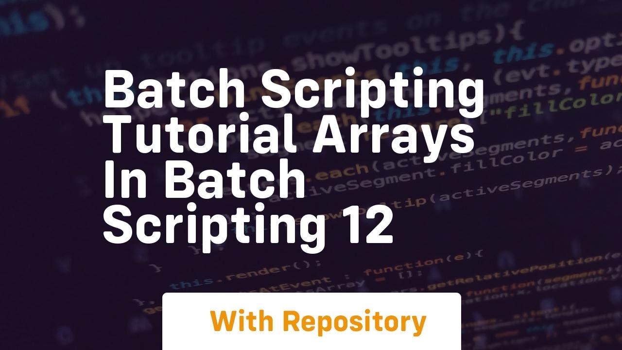 Batch Scripting Tutorial Arrays In Batch Scripting 12 Youtube