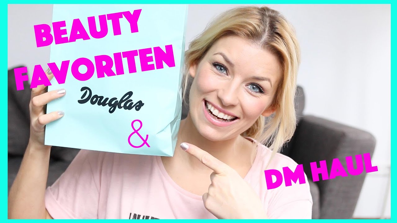 Drogerie Haul Beauty Favoriten Dm Douglas Youtube