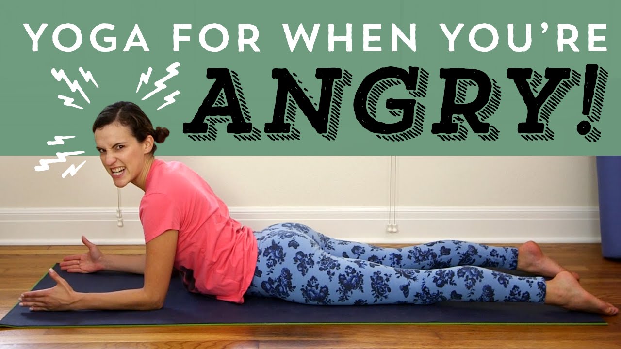 Yoga For When You Re Angry Youtube