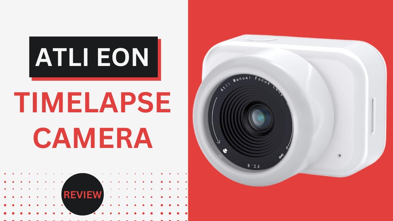 Atli Eon Timelapse Camera Review Capturing Time S Beauty Youtube