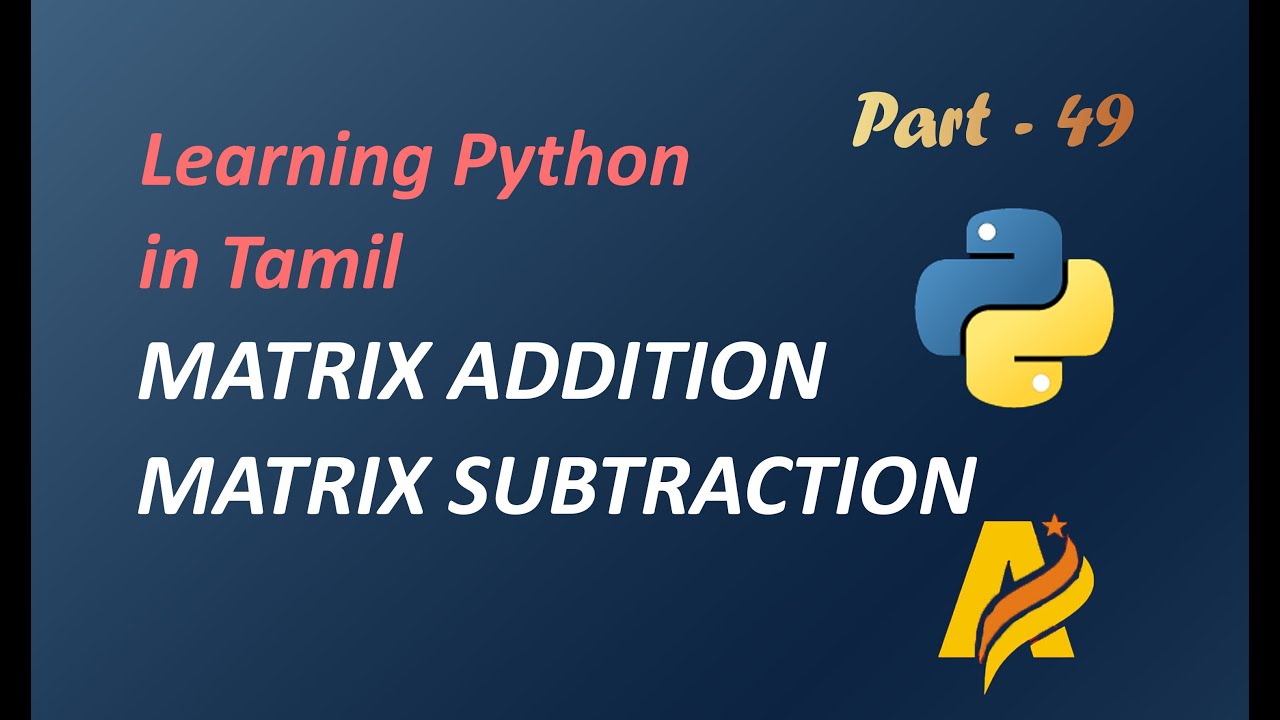 Learning Python In Tamil Part 49 Matrix Addition And Subtraction