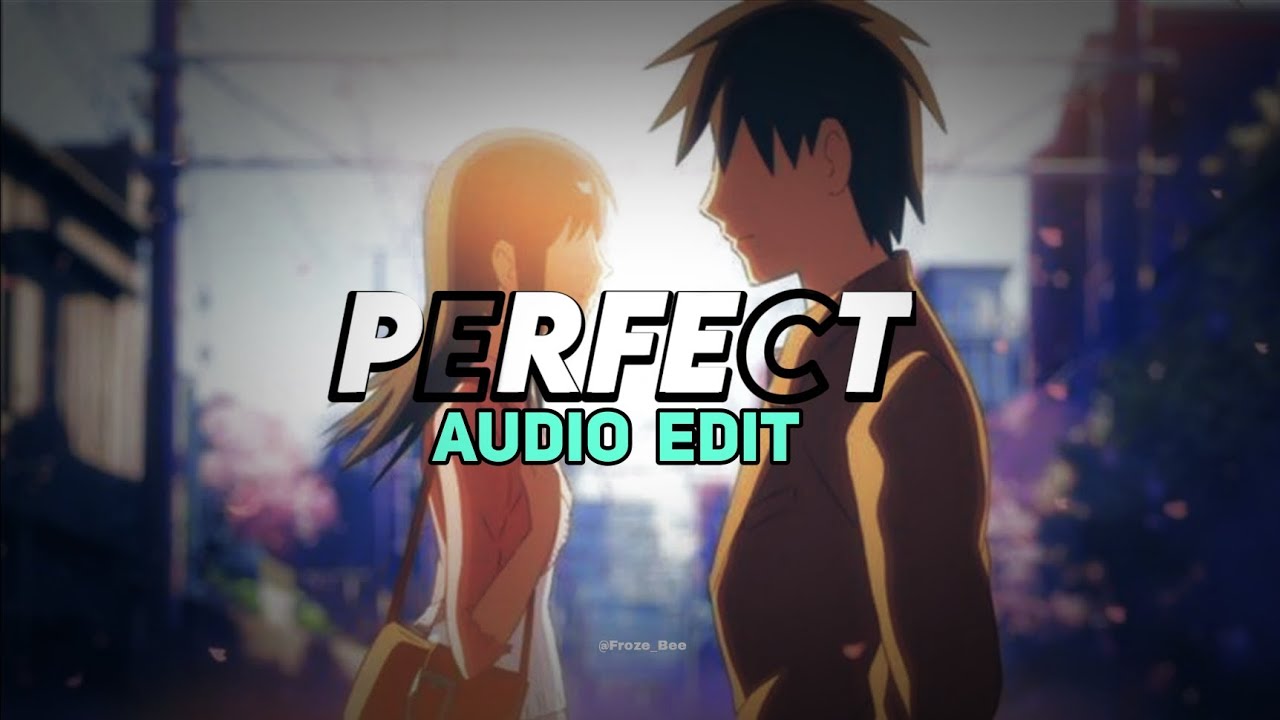 Ed Sheeran Perfect Audio Edit Youtube