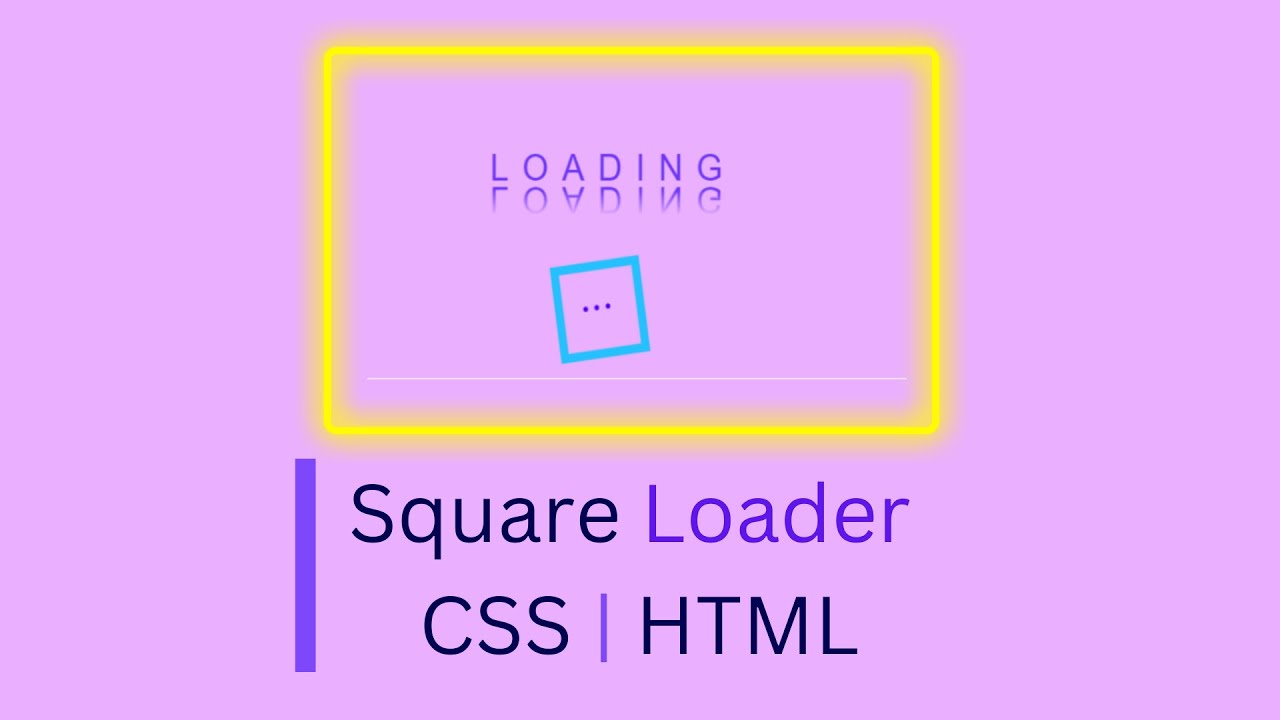 Css Square Loader With Text Reflection Html Youtube