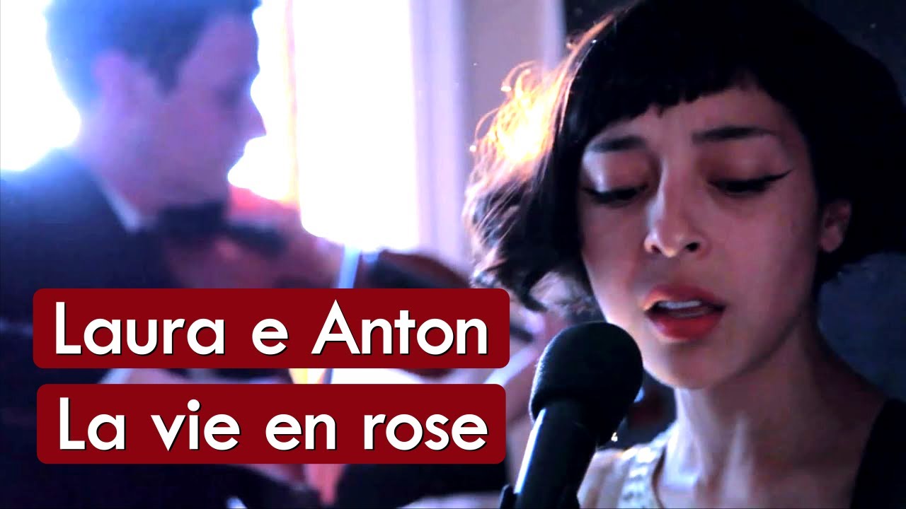 Laura E Anton La Vie En Rose Hd Música Com Tradução Livre Youtube