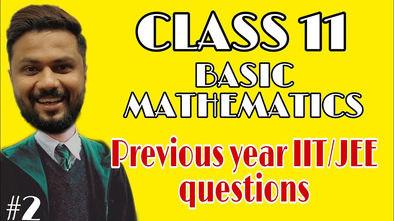 Class 11 Basic Mathematics Lecture 2 Iit Jee Youtube