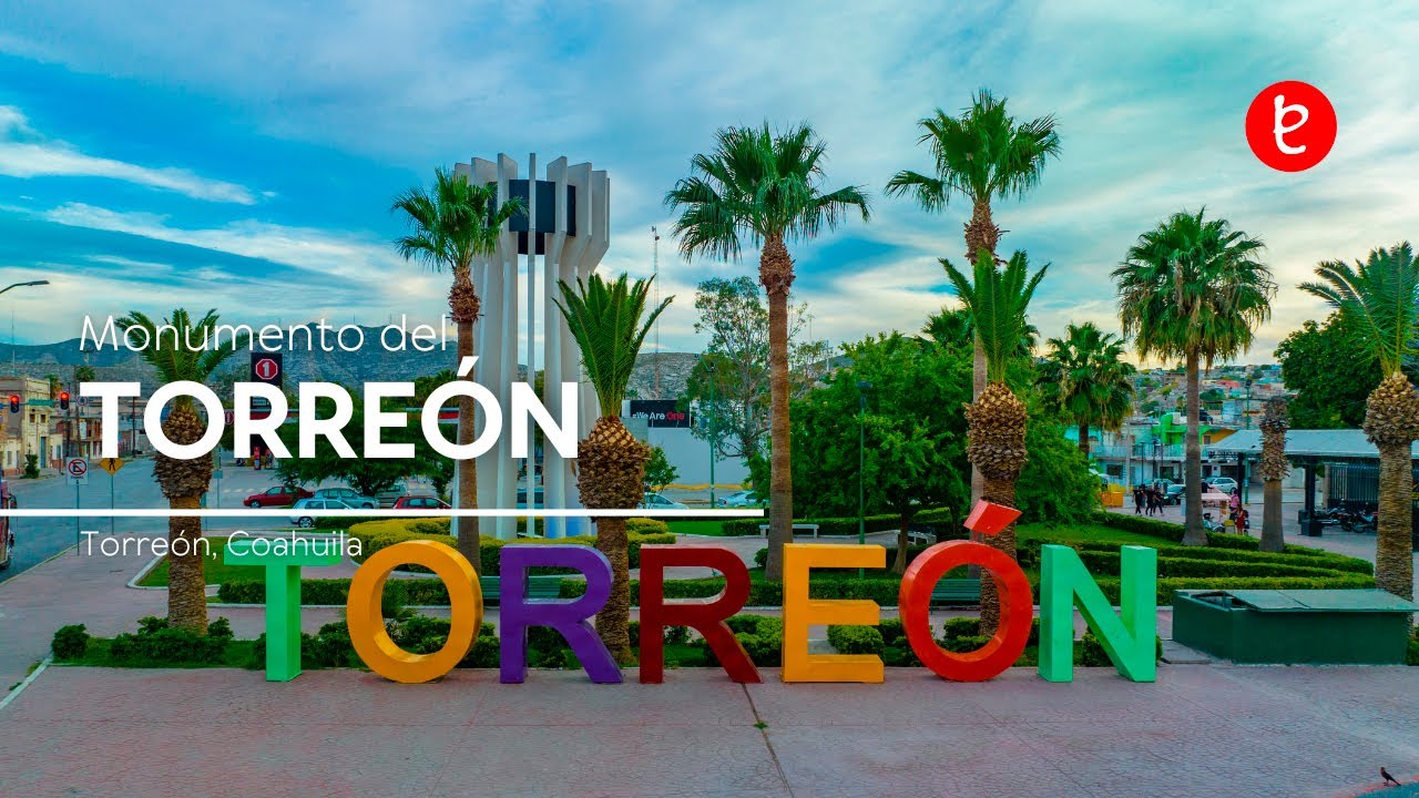 Monumento Del Torreón Coahuila Www Edemx Youtube