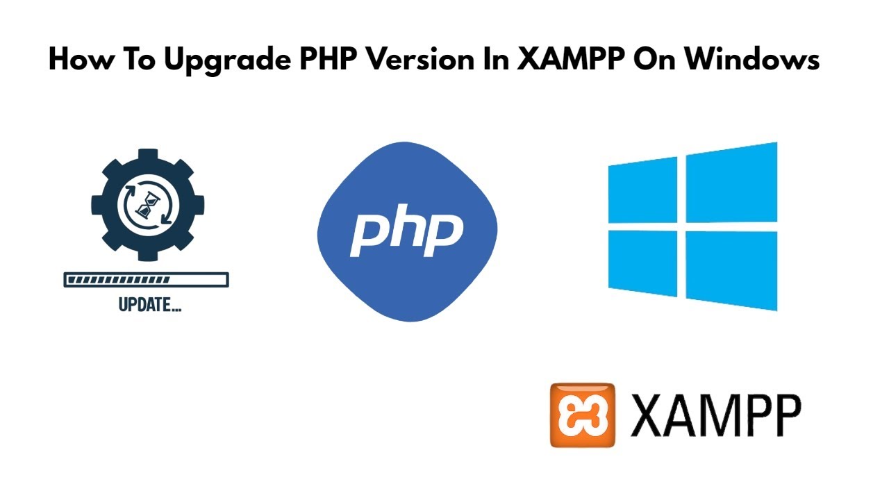 Upgrade Php Version In Xampp On Windows 11 10 Youtube