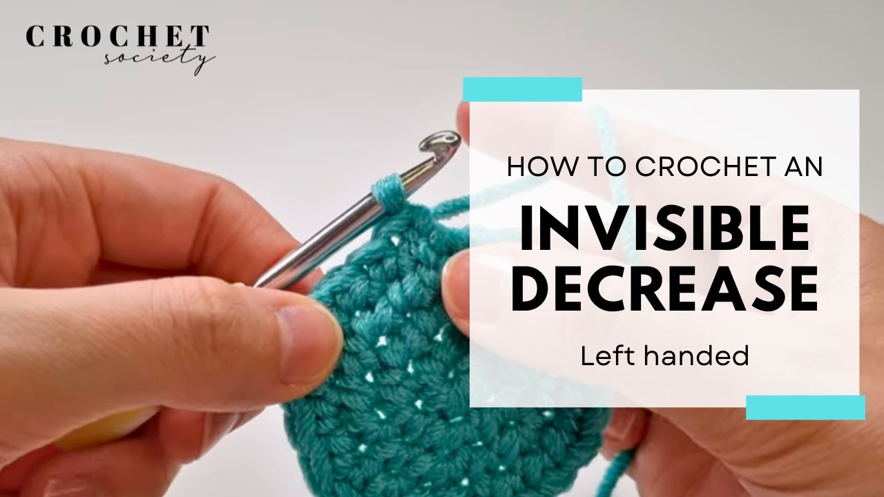 How To Crochet A Invisible Decrease Left Handed Beginner Crochet