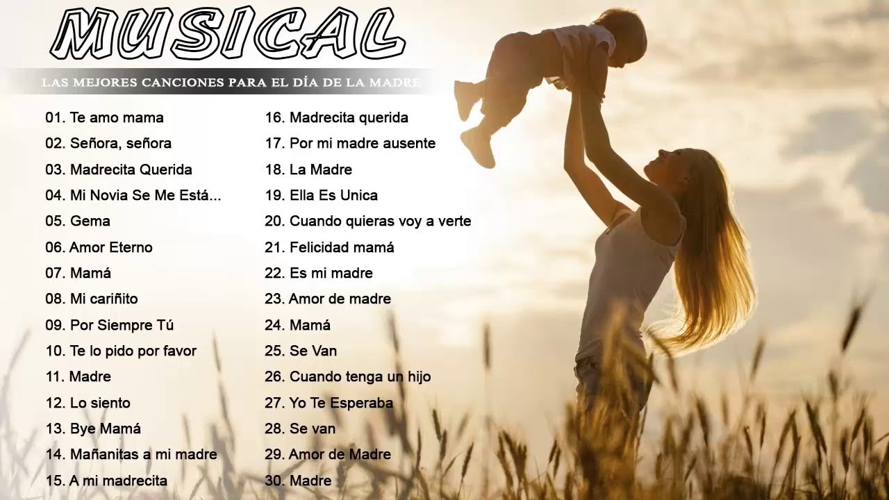 Las Mejores Canciones Para El Día De La Madre La Mejor Música Para
