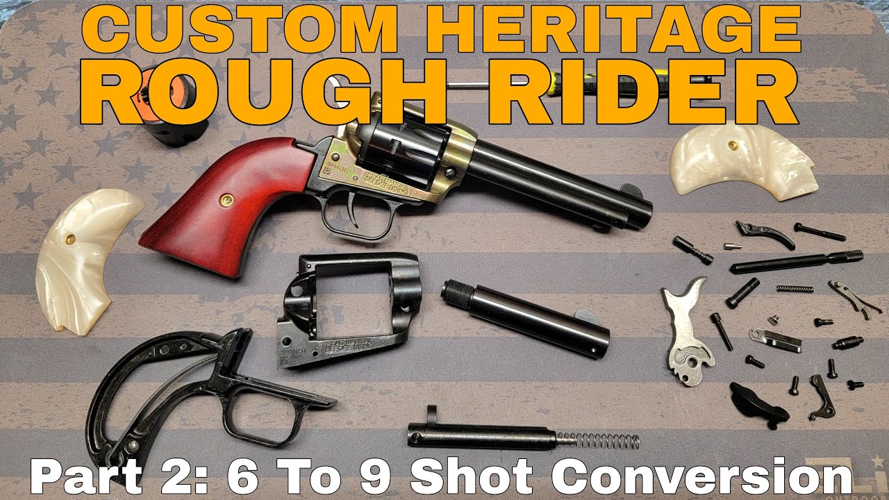 Custom Heritage Rough Rider Part 2 6 To 9 Shot Conversion Youtube