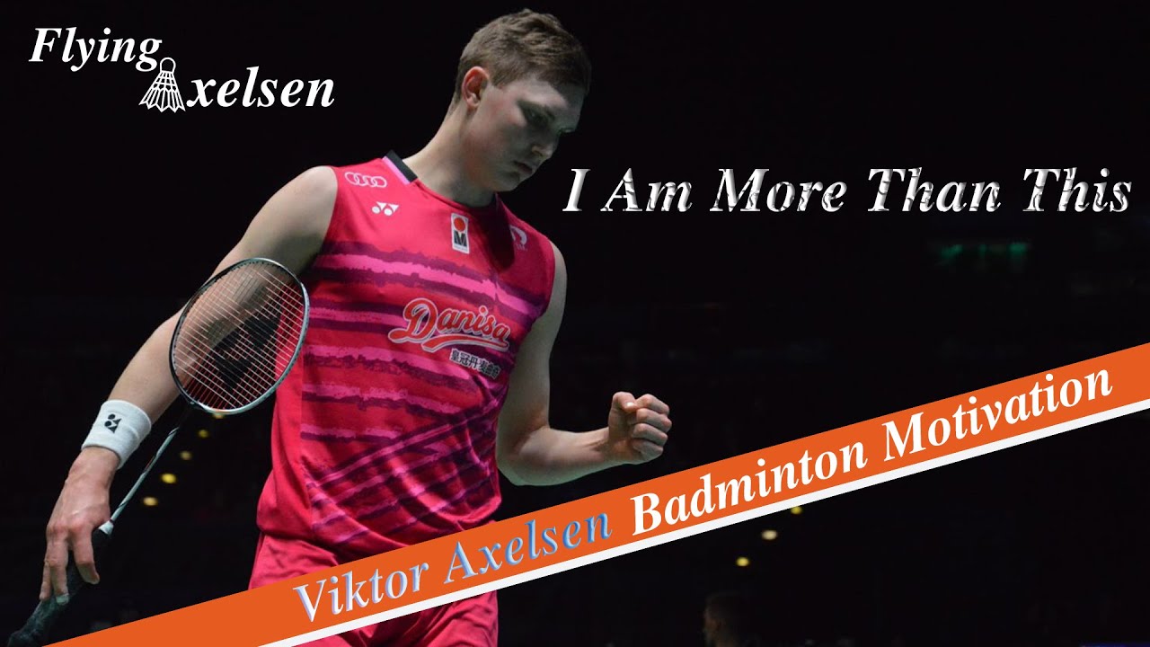 Viktor Axelsen Badminton Motivation Youtube