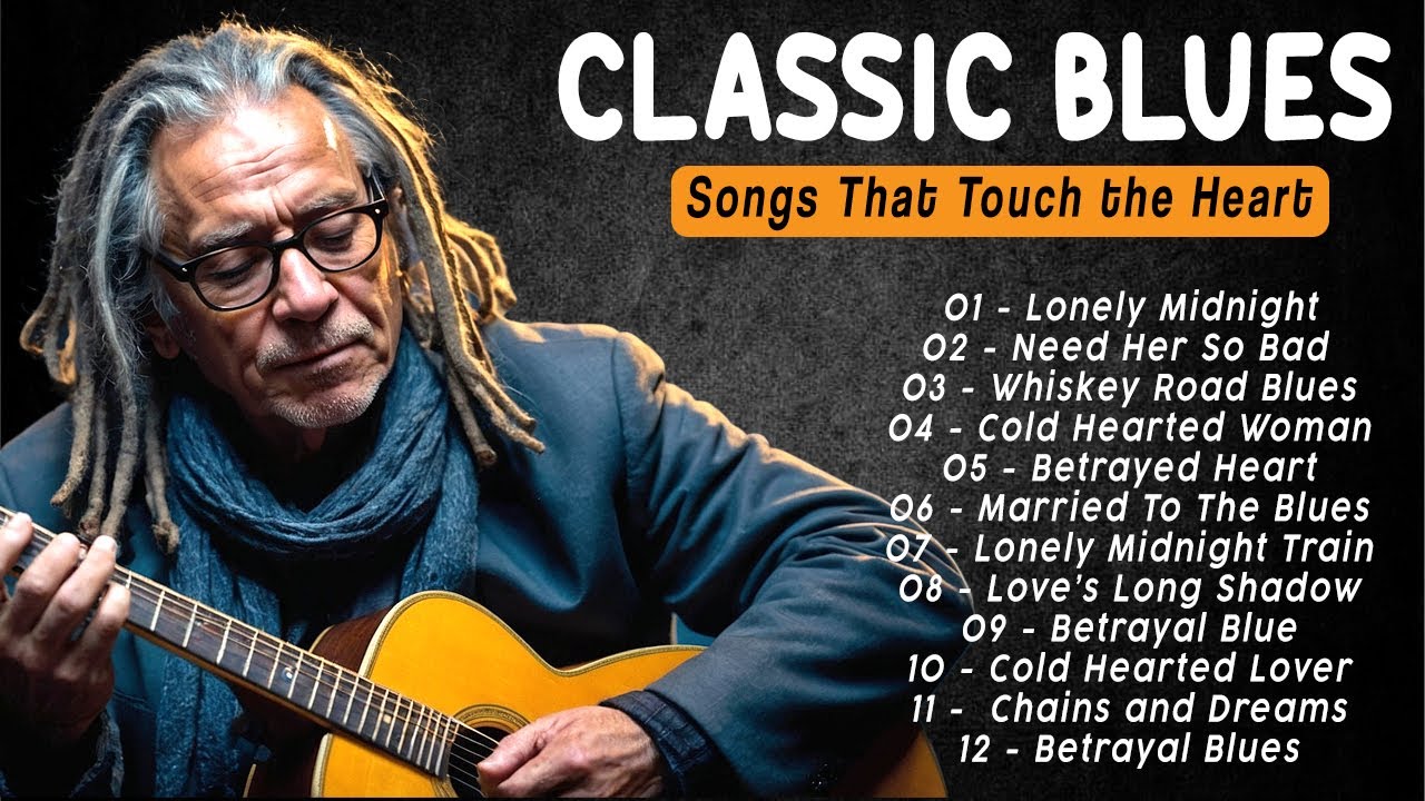 Classic Blues Collection Songs That Touch The Heart Youtube