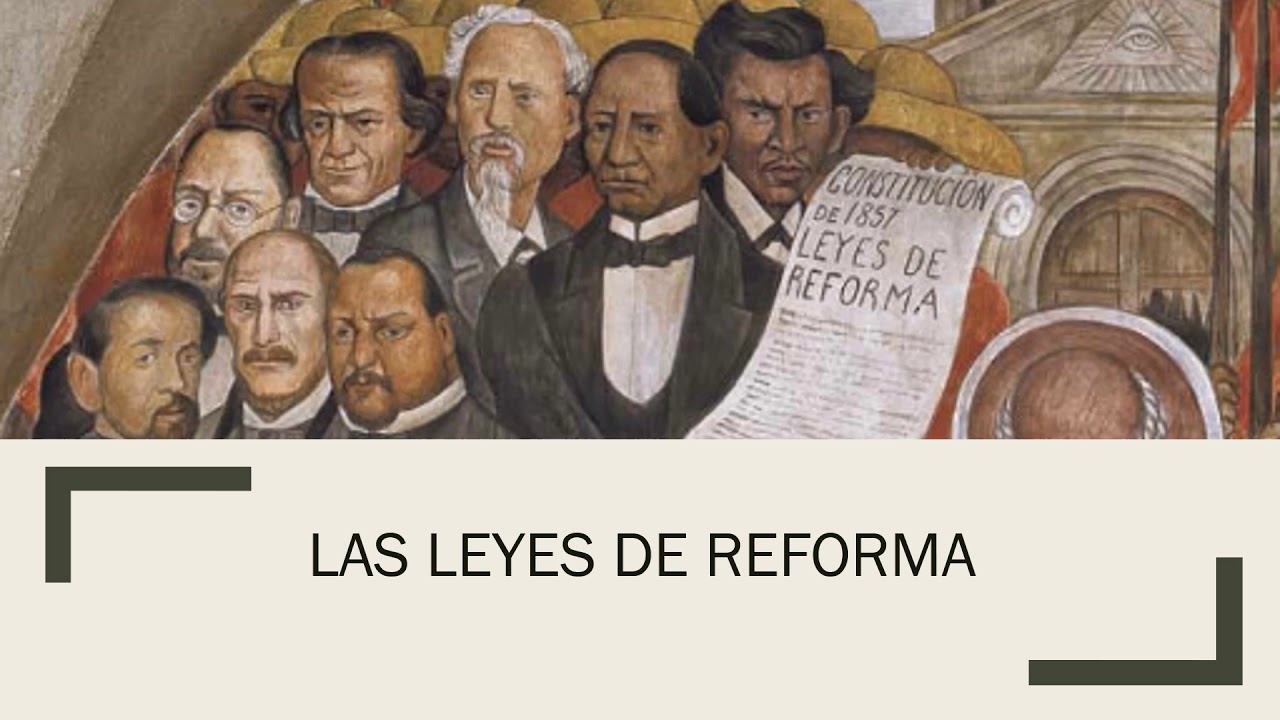 Constitución De 1857 Y Leyes De Reforma Youtube