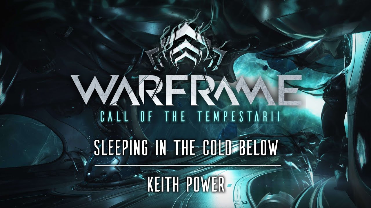 Warframe Keith Power Sleeping In The Cold Below Lyrics Youtube