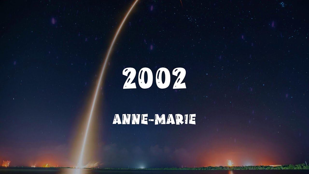 Anne Marie 2002 Mix Youtube Music