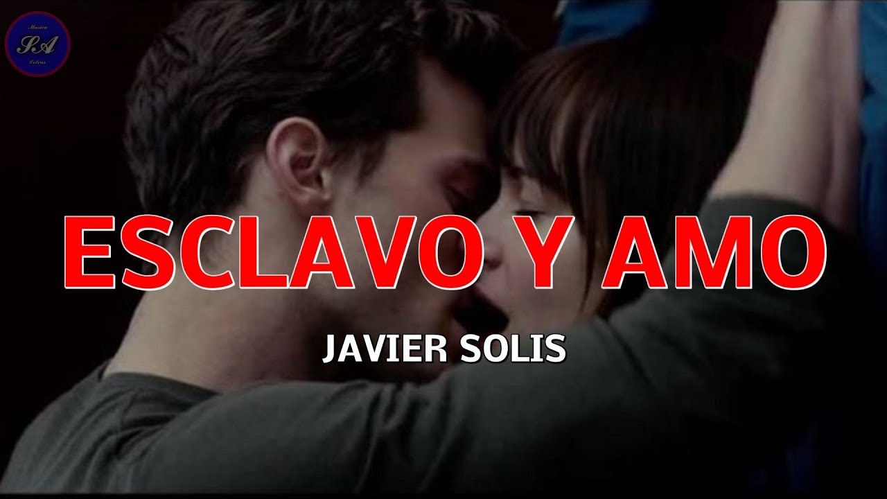 Javier Solis Esclavo Y Amo Letra Audio Youtube