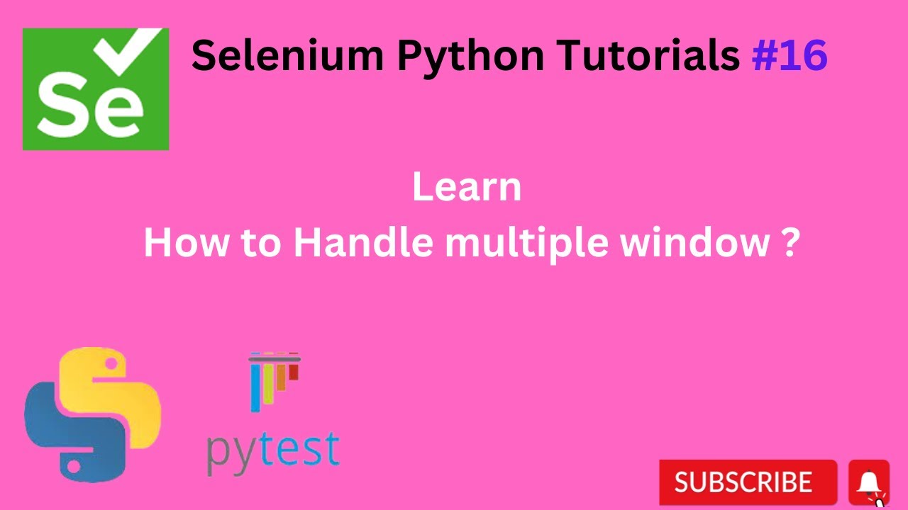 Tutorials 16 Handle Multiple Window Selenium Python Youtube