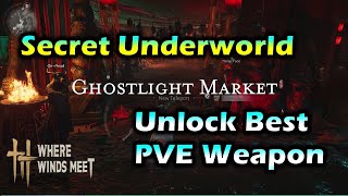 Secret Underworld And Most Broken Pve Weapon Unlock Where Winds Meet ...