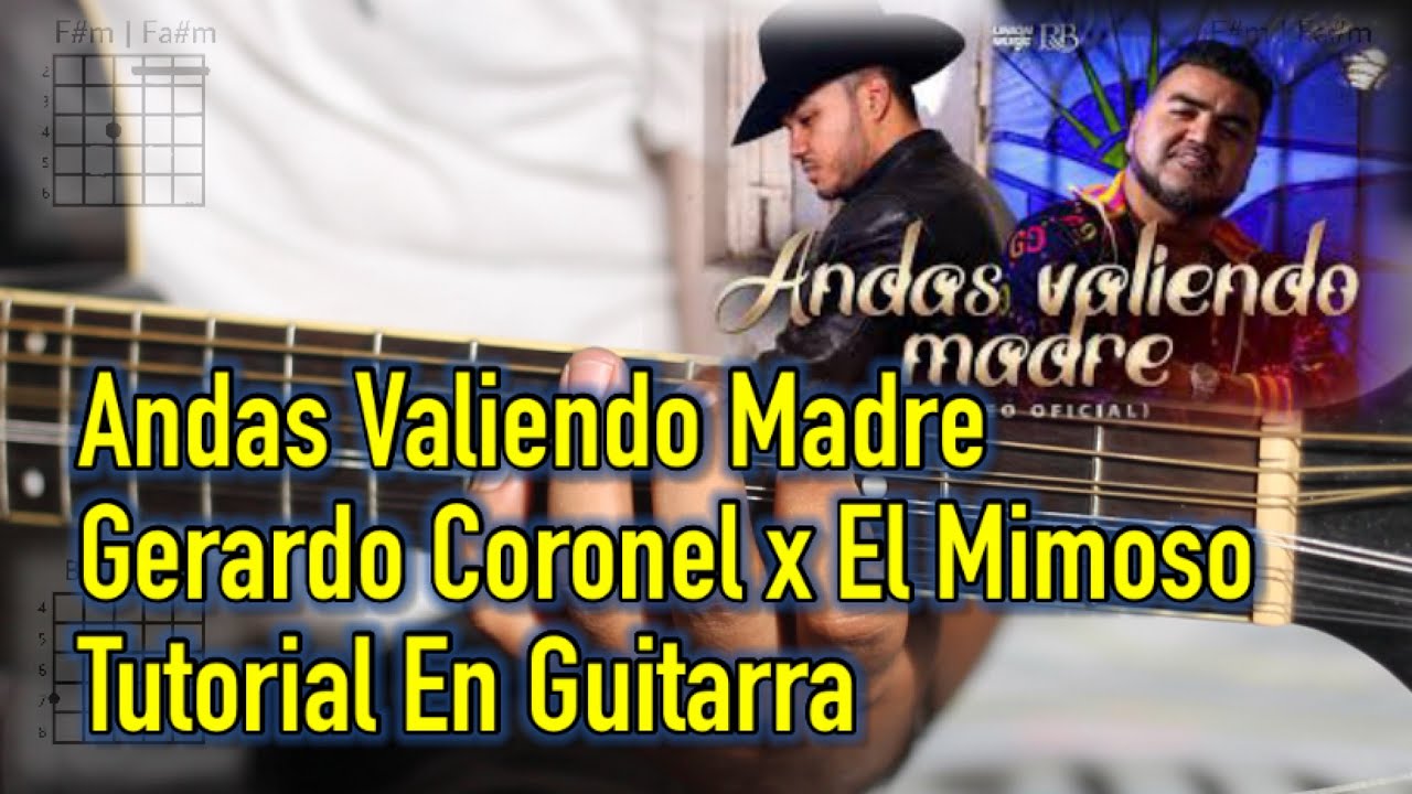 Andas Valiendo Madre Tutorial Gerardo Coronel El Mimoso Acordes