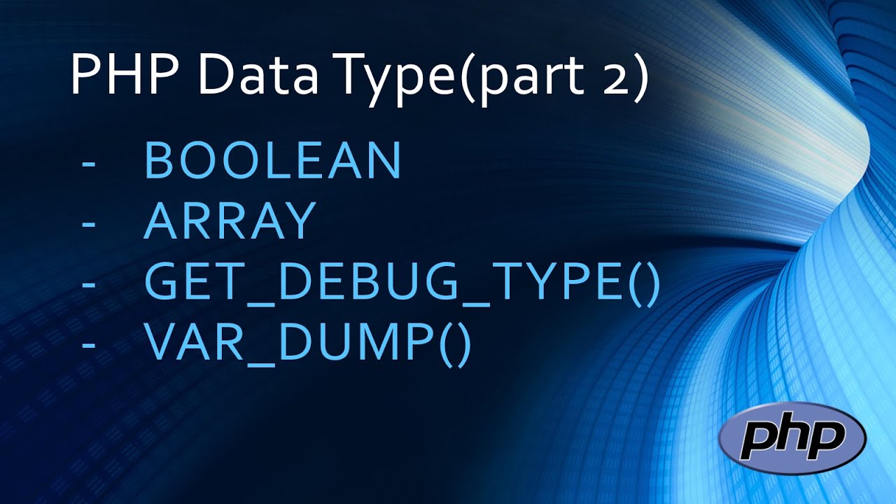 Php Data Types Part 2 Tutorial Youtube