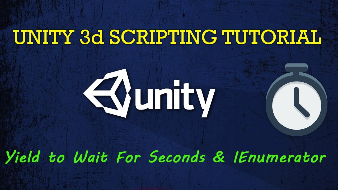 Yield To Wait For Seconds Ienumerator Unity3d C Tutorial Youtube