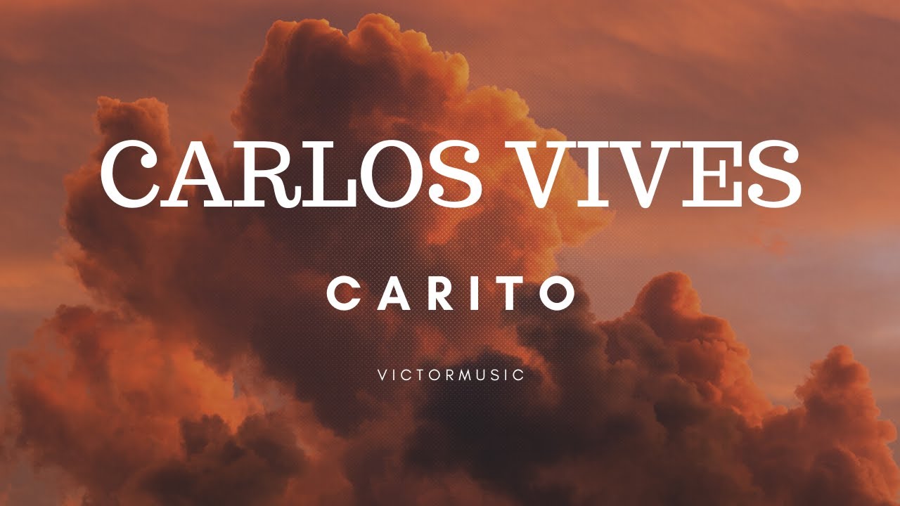 Carlos Vives Carito Letra Youtube
