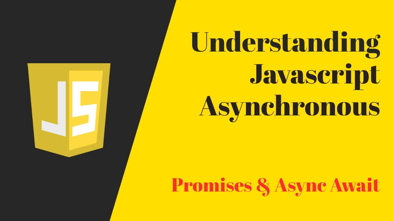 Understanding Javascript Asynchronous Promises Async Await Youtube
