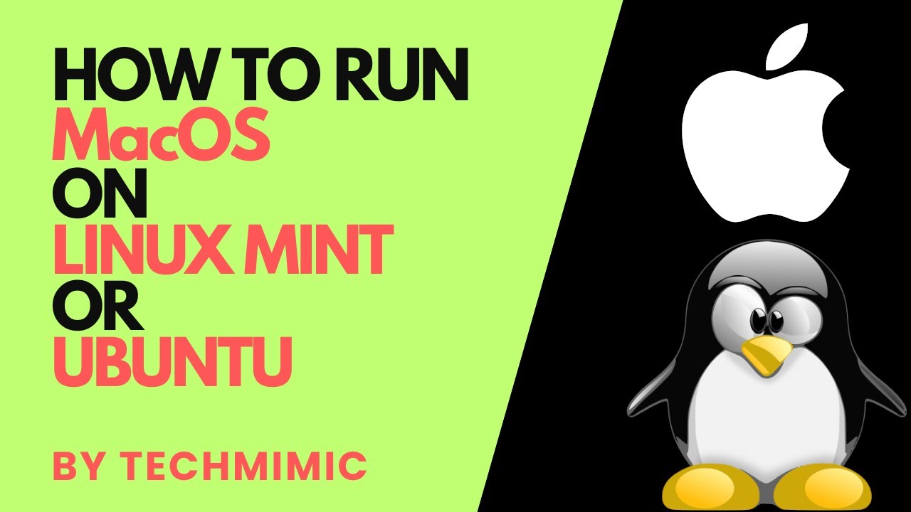 How To Run Macos On Linux Ubuntu Linux Mint Youtube