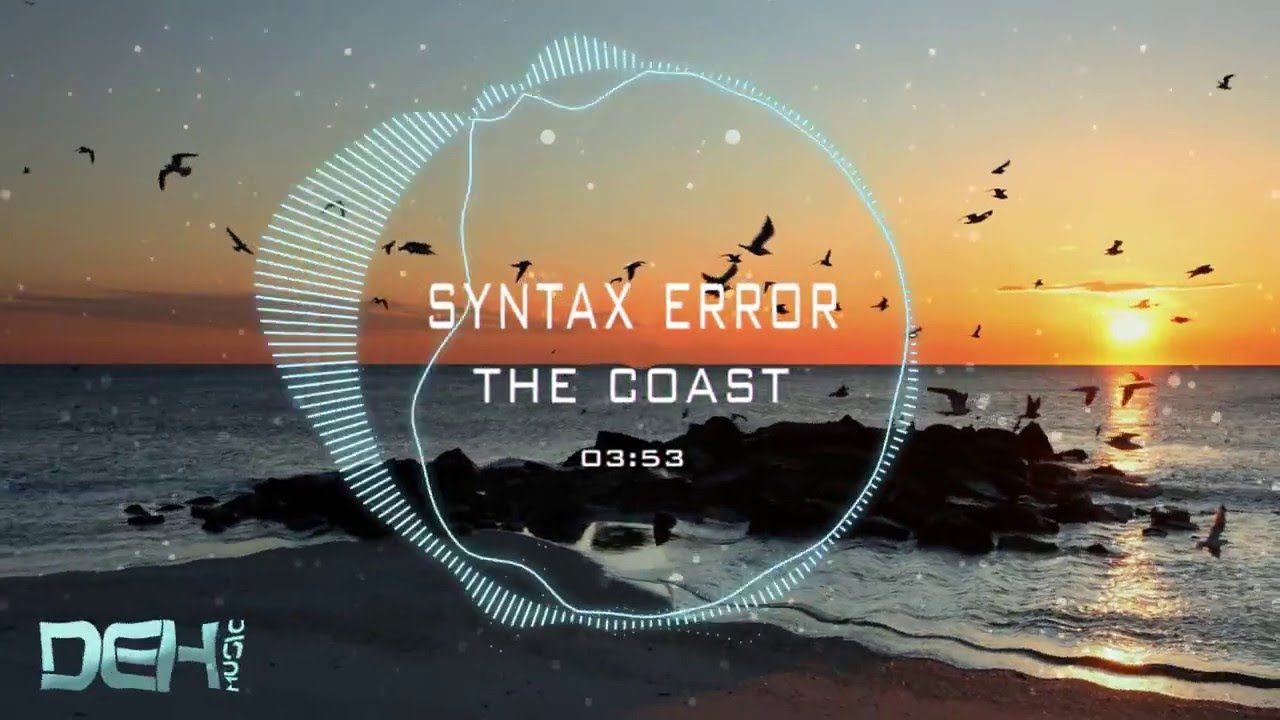 Syntax Error The Coast 60fps Youtube