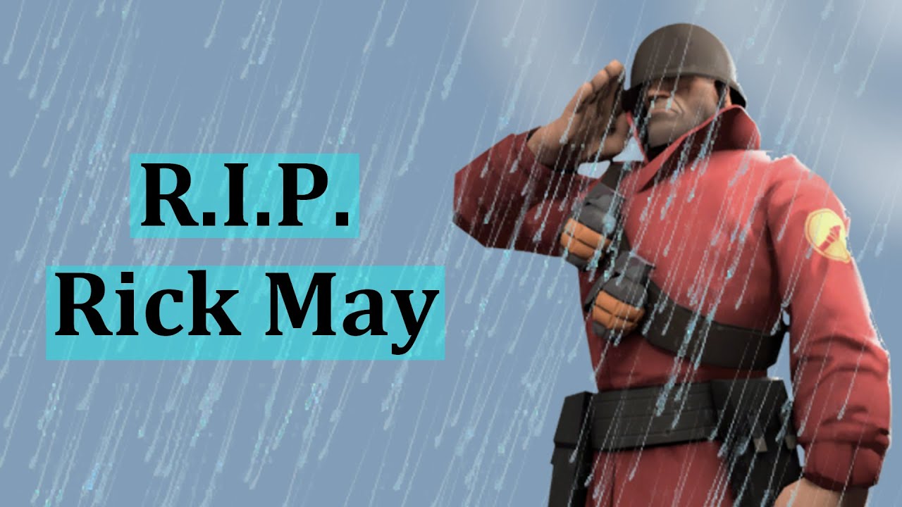 R I P Rick May Voice Actor Of The Tf2 Soldier Youtube