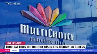 Hike In Subscription Fee Tribunal Fines Multichoice N150m For ...