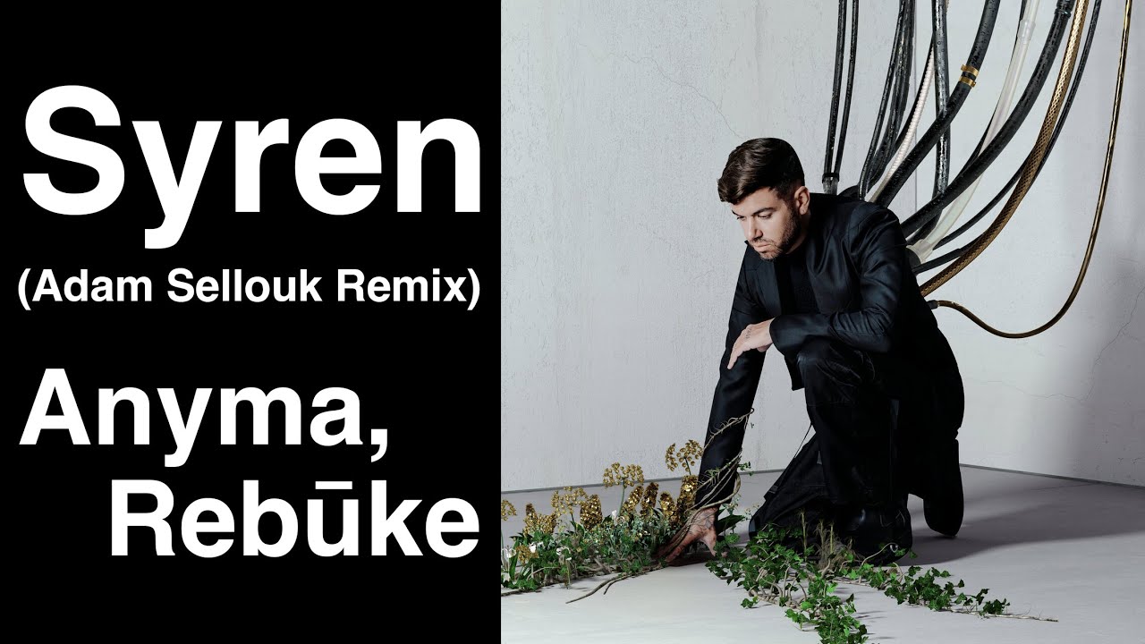 Anyma Rebūke Syren Adam Sellouk Remix Youtube
