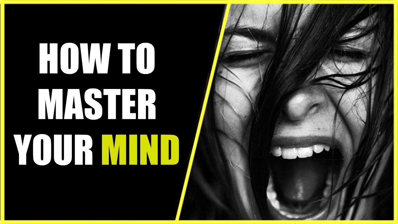 How To Master Your Mind Youtube