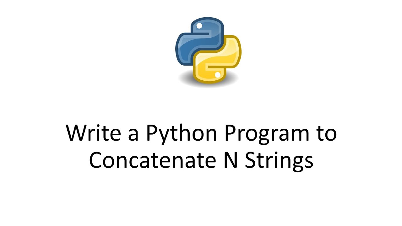 Write A Python Program To Concatenate N Strings Youtube