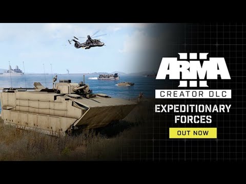 Arma 3 Creator Dlc Expeditionary Forces Launch Trailer Youtube