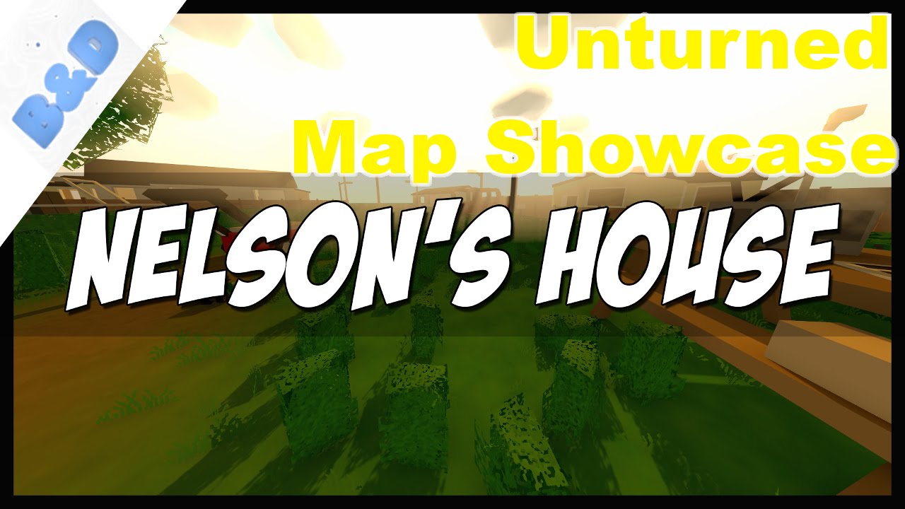 Unturned Map Showcase Nelson S House Youtube