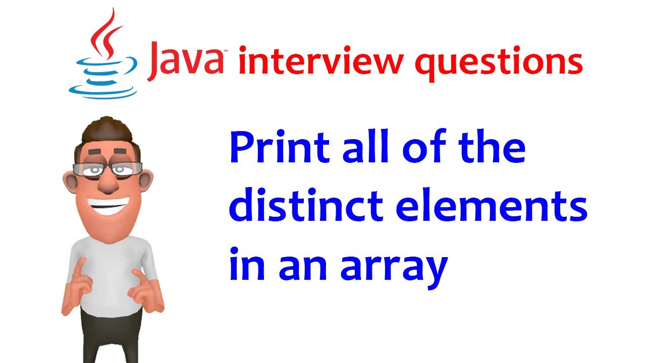 Java Interview Question Print The Distinct Elements In An Array Youtube
