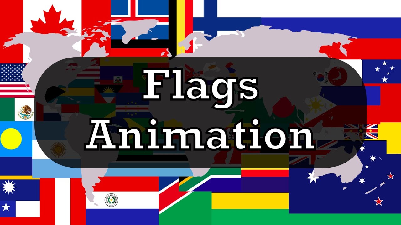 World S Flags Animation With Names Youtube