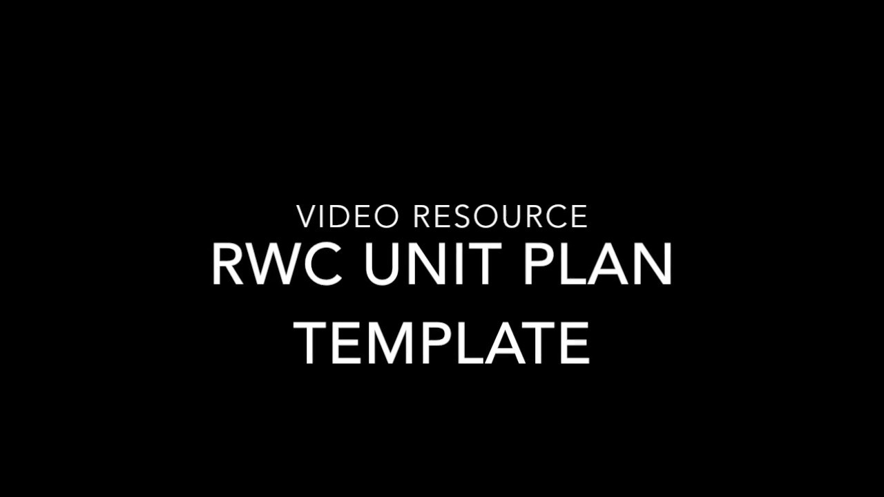 Rwc Unit Plan Template Youtube