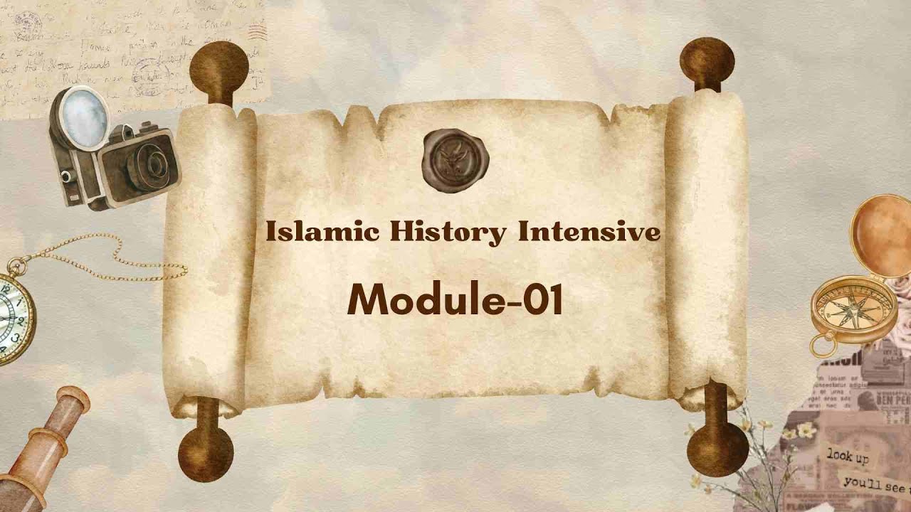 Islamic History Intensive Module 01 Youtube