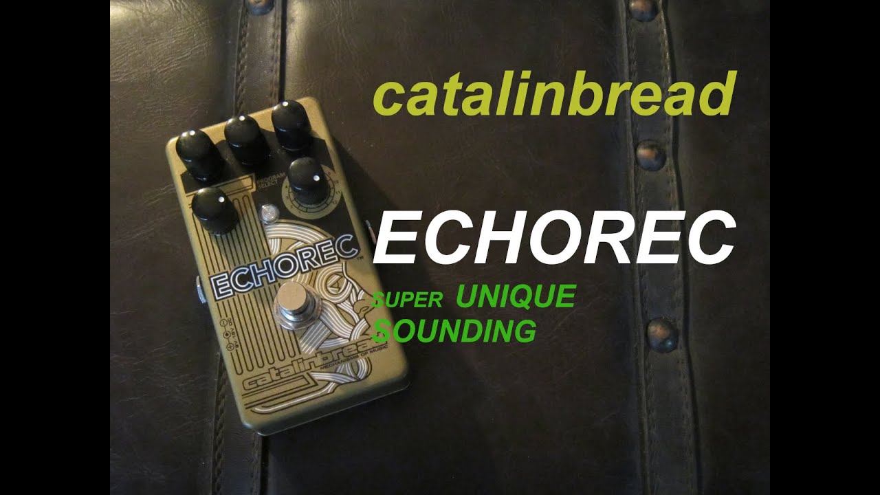Catalinbread Echorec Youtube