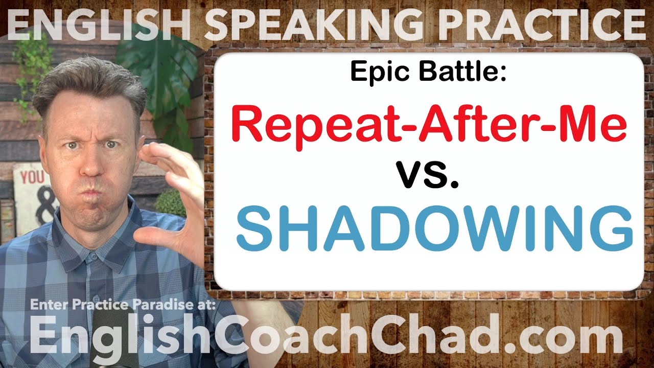 Shadowing Or Repeat Which Is Best Youtube